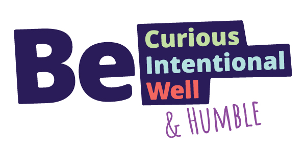 Be Curious, Intentional, and Humble to Be Well | NWI Journal